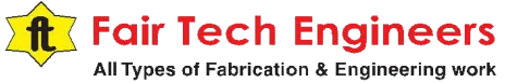 Fair Tech Engineers | All Types of Fabrication & Engineering work
